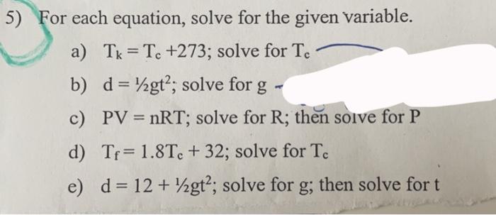 Solved 5) For each equation, solve for the given variable. | Chegg.com