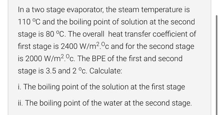 Solved In a two stage evaporator, the steam temperature is | Chegg.com