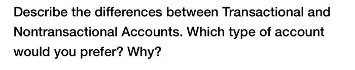 Solved Describe the differences between Transactional and | Chegg.com