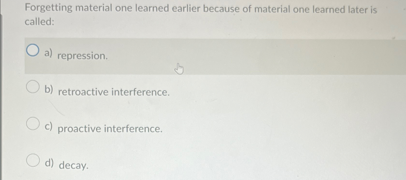 Solved Forgetting material one learned earlier because of | Chegg.com