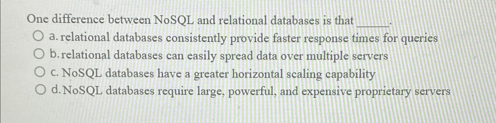 Solved One difference between NoSQL and relational databases | Chegg.com