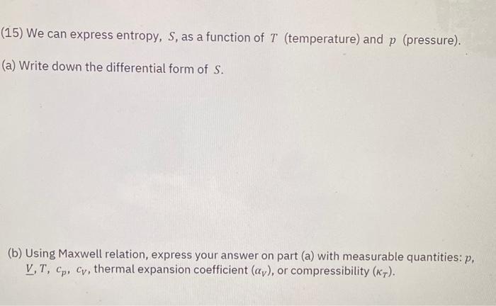 Solved (15) We can express entropy, S, as a function of T | Chegg.com