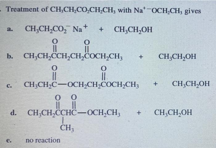 Solved - Treatment of CH2CH,CO,CH,CHz with Nat-OCH,CH, gives | Chegg.com