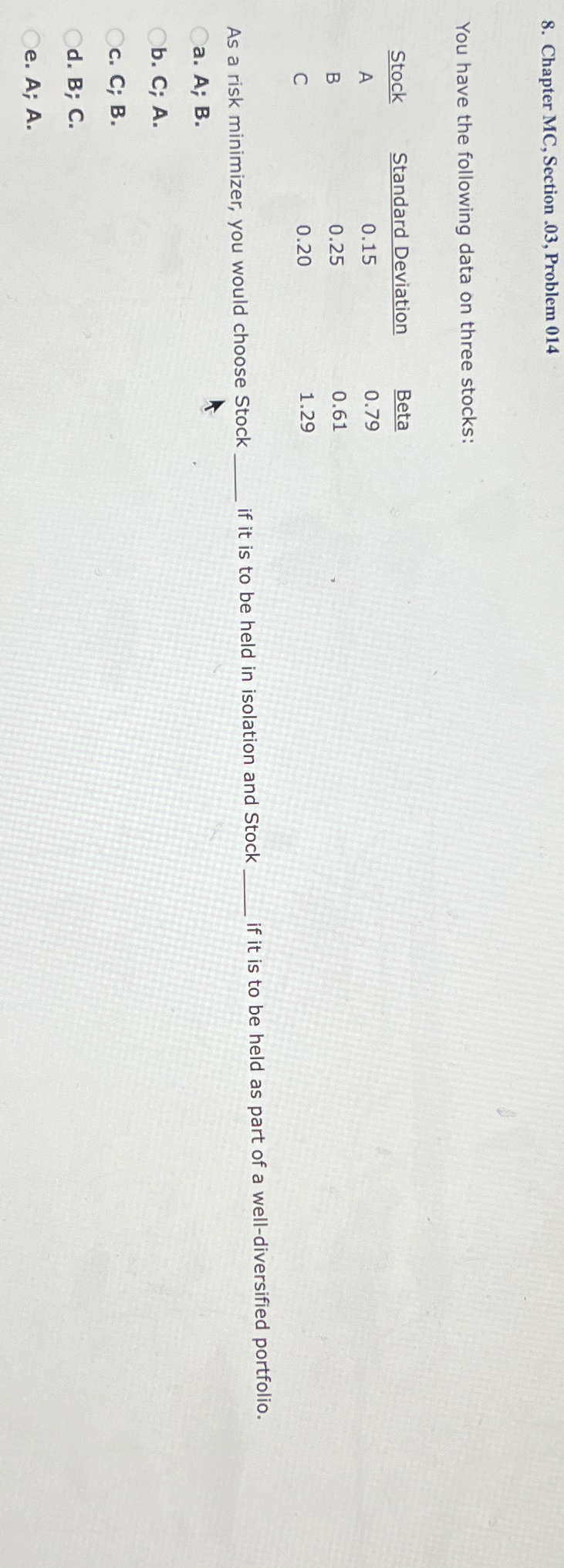 Solved Chapter MC, ﻿Section .03, ﻿Problem 014You have the | Chegg.com