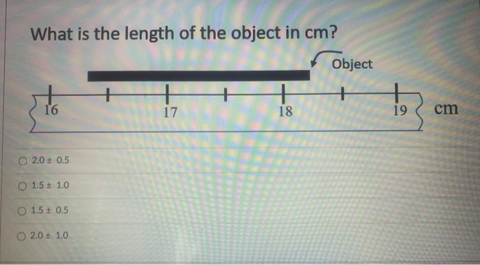 Solved What is the length of the object in cm? Object 16 17 | Chegg.com
