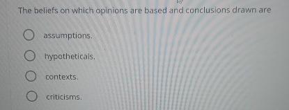 Solved The beliefs on which opinions are based and | Chegg.com