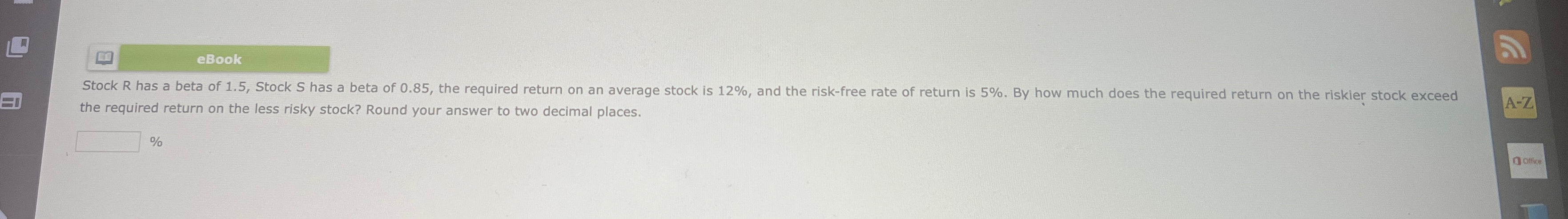 Solved the required return on the less risky stock? Round | Chegg.com