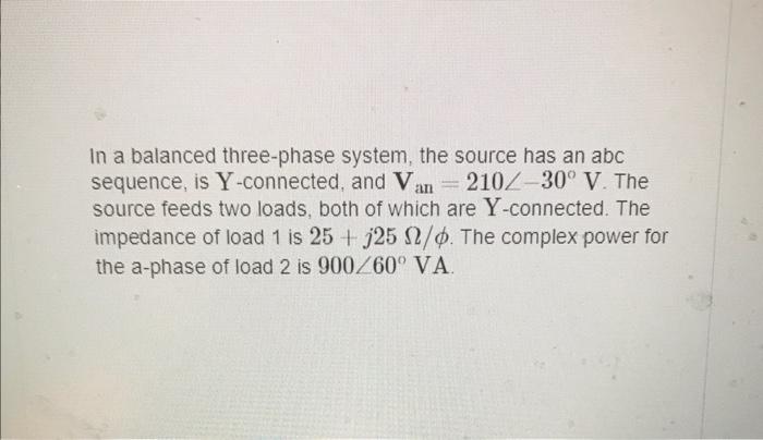 Solved In a balanced three-phase system, the source has an | Chegg.com