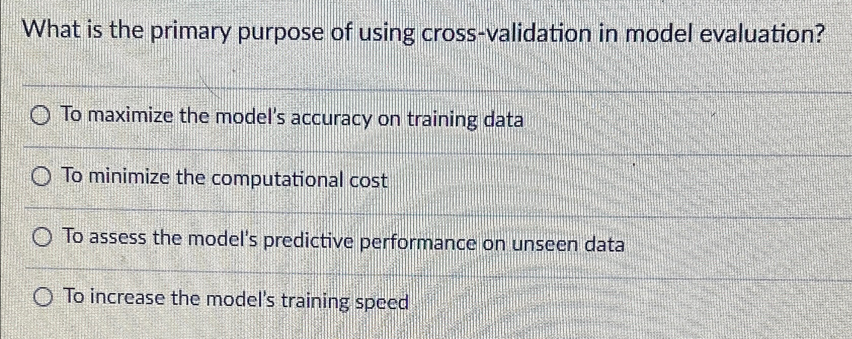 Solved What Is The Primary Purpose Of Using Cross Validation 6913