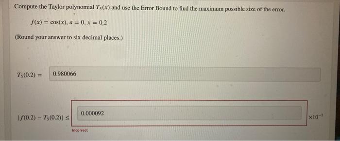 Solved Compute the Taylor polynomial Ts(x) and use the Error | Chegg.com