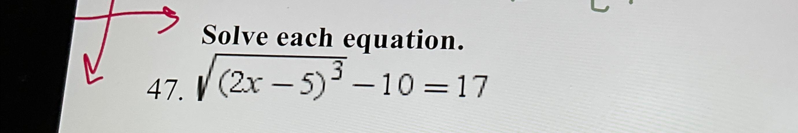 Solved Solve each equation.47. (2x-5)32-10=17 | Chegg.com