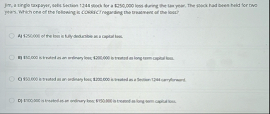 Solved Jim, a single taxpayer, sells Section 1244 ﻿stock for | Chegg.com