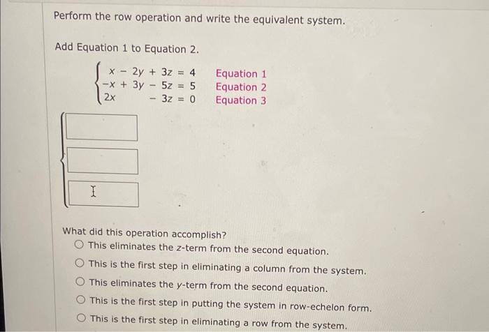 Solved Perform the row operation and write the equivalent | Chegg.com