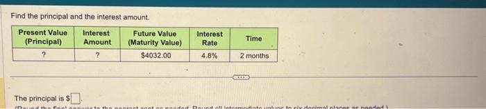 Solved Find the principal and the interest amount. | Chegg.com