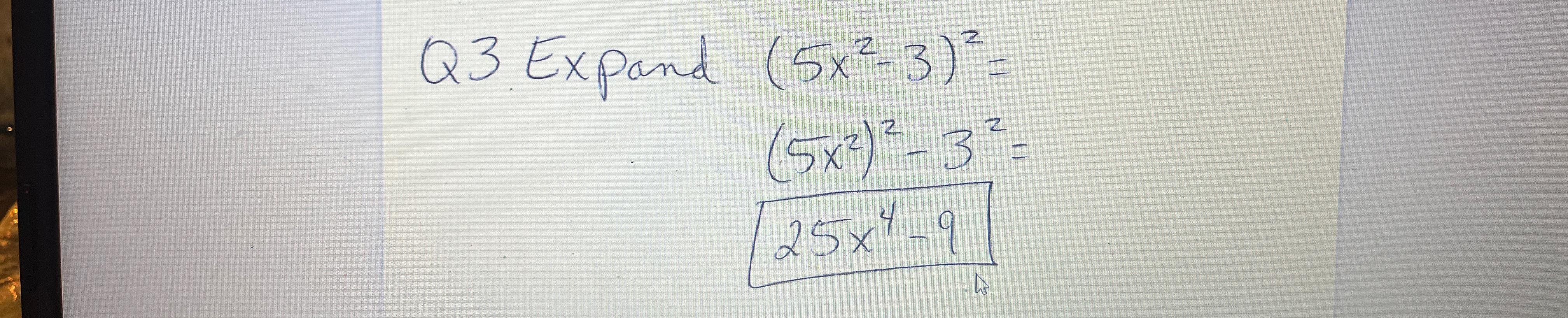 Solved Expand (5x2-3)2=(5x2)2-32=25x4-9 | Chegg.com