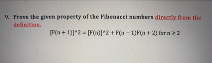 Solved 9. Prove the given property of the Fibonacci numbers | Chegg.com