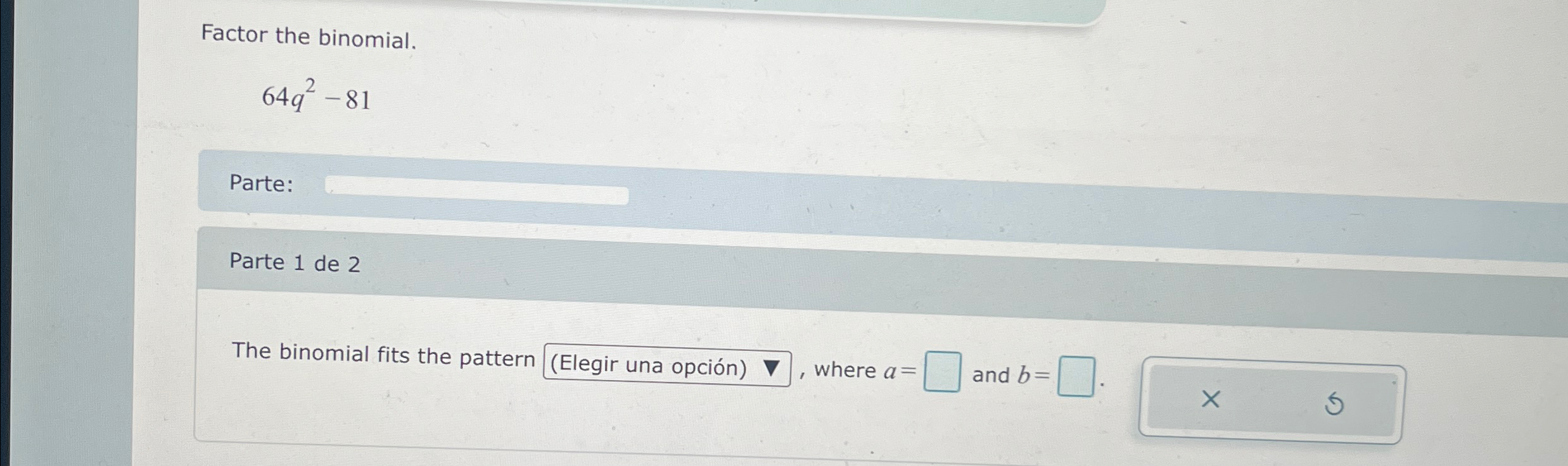 Solved Factor the binomial.64q2-81Parte:Parte 1 ﻿de 2The | Chegg.com