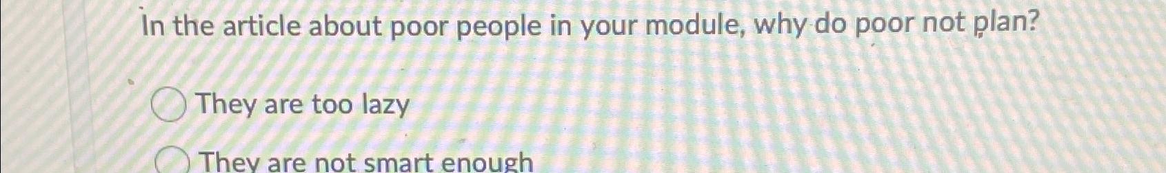 Solved In the article about poor people in your module, why | Chegg.com