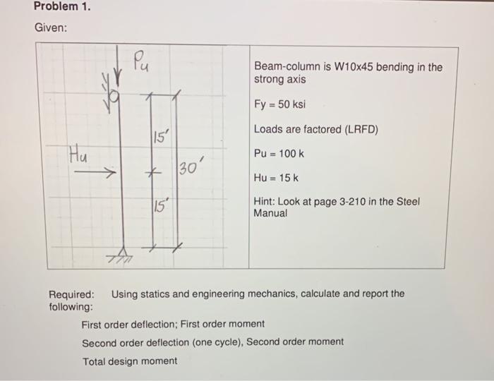 Problem 1. Given: Beam-column is W10x45 bending in | Chegg.com