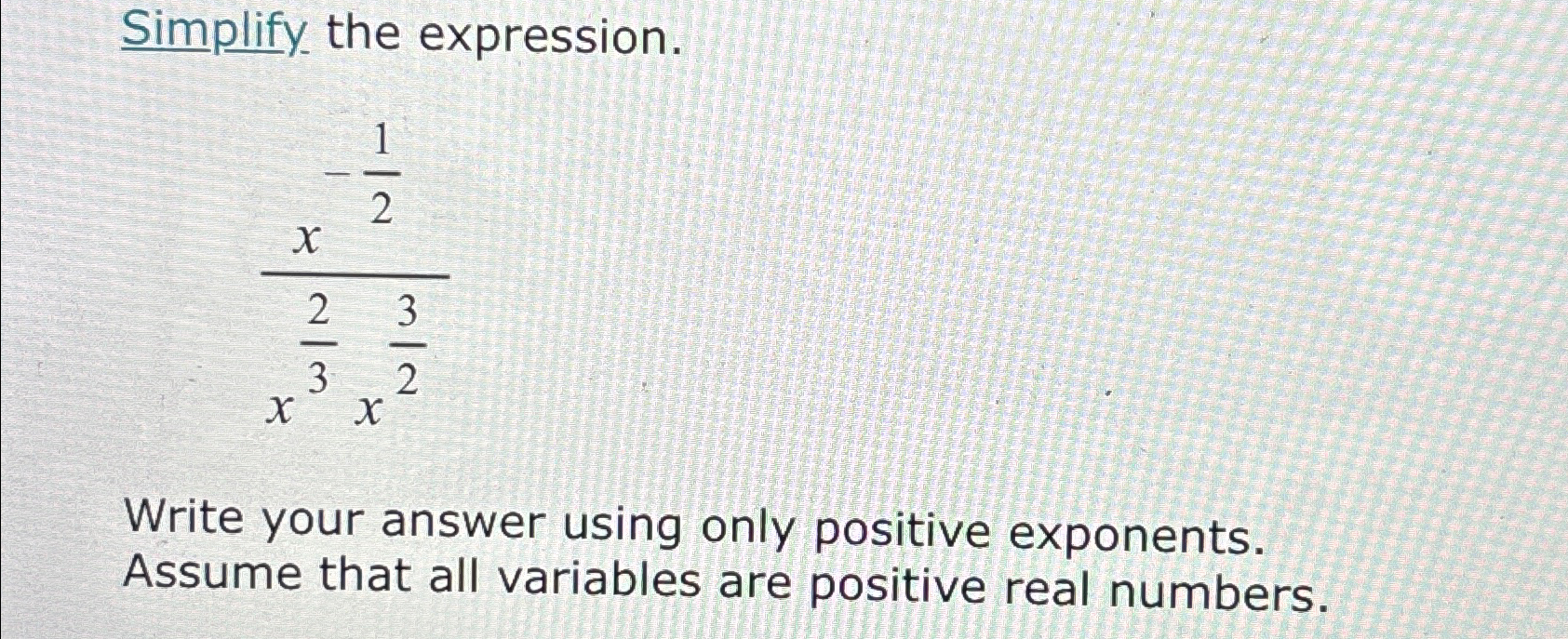 Solved Simplify the expression.x-12x23x32Write your answer | Chegg.com