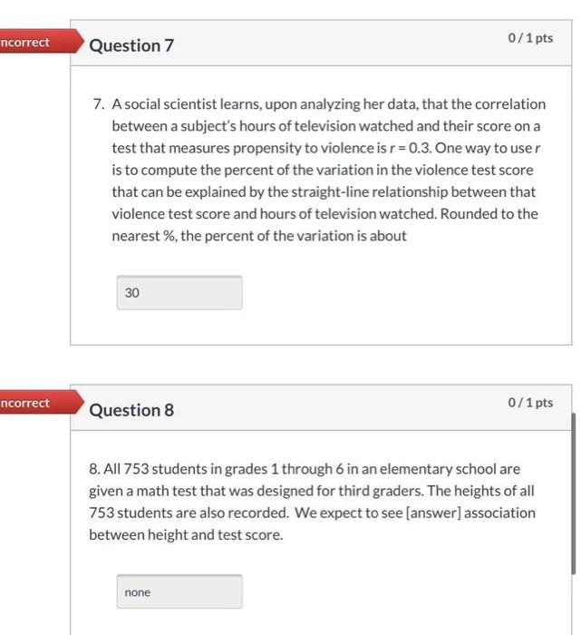 Solved ncorrect 0/1 pts Question 7 7. A social scientist | Chegg.com