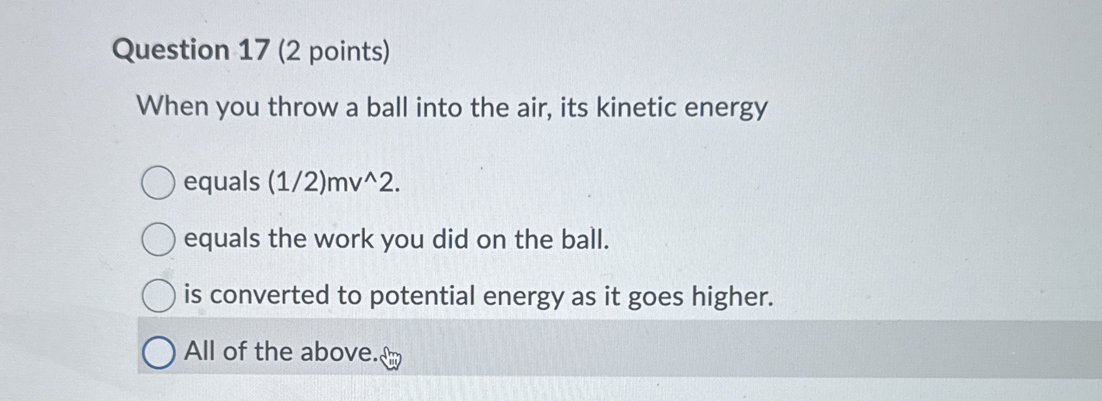 Solved Question 17 (2 ﻿points)When you throw a ball into the | Chegg.com
