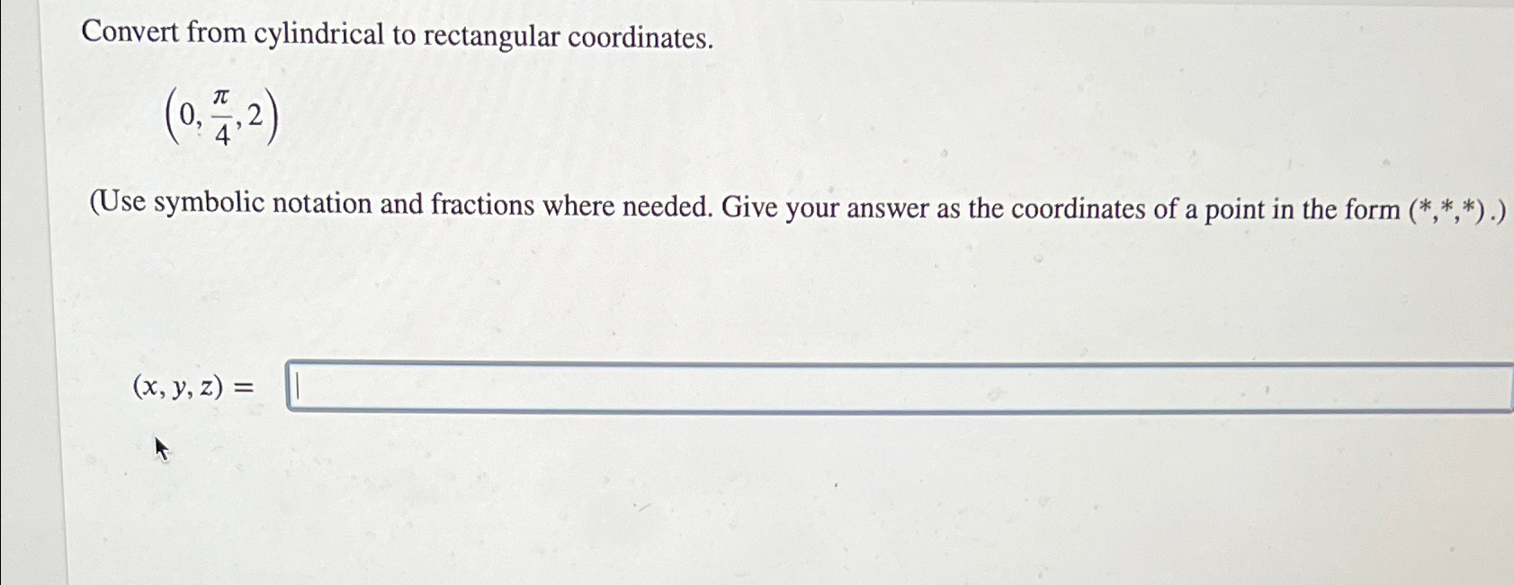 Solved Convert from cylindrical to rectangular | Chegg.com
