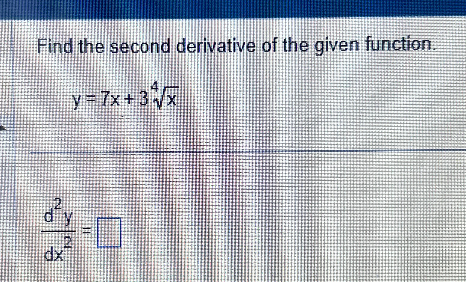 Solved Find the second derivative of the given | Chegg.com