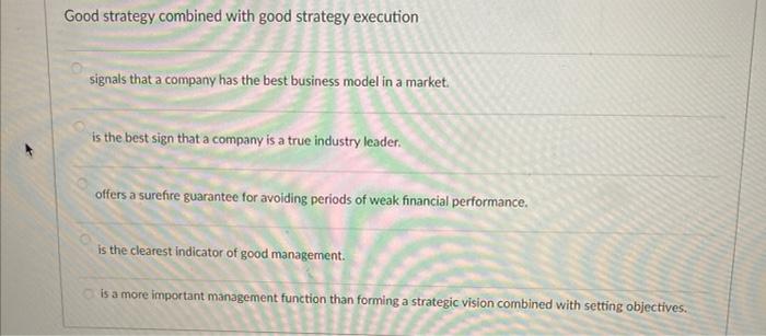 Solved Good strategy combined with good strategy execution | Chegg.com