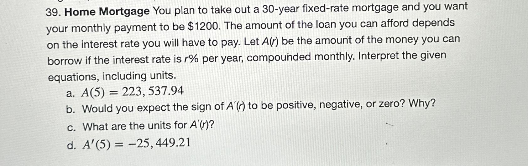 Solved Home Mortgage You plan to take out a 30-year | Chegg.com
