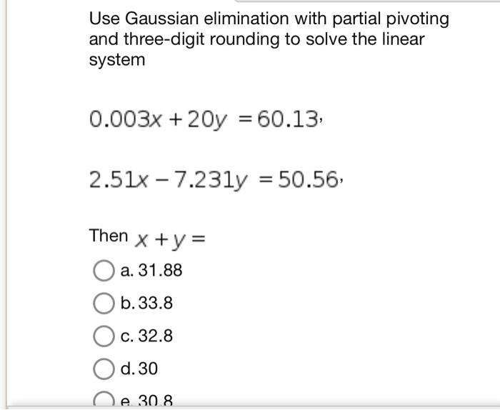 Solved Use Gaussian elimination with partial pivoting and | Chegg.com