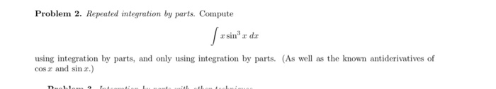 Solved Problem 2. Repeated integration by parts. Compute