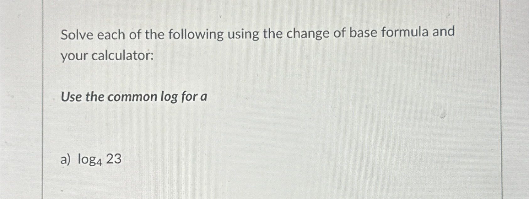 Solved Solve each of the following using the change of base | Chegg.com