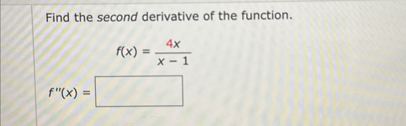 Solved Find the second derivative of the | Chegg.com