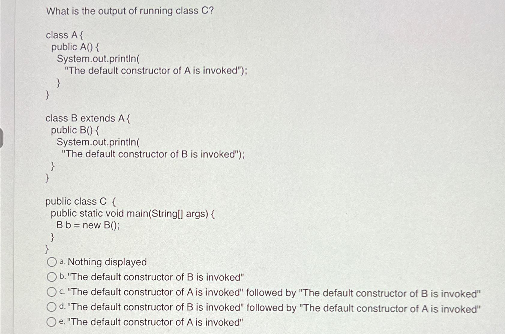 Solved What Is The Output Of Running Class C Class A 3611
