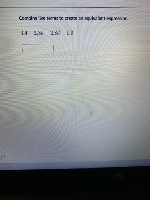 Solved Combine like terms to create an equivalent | Chegg.com