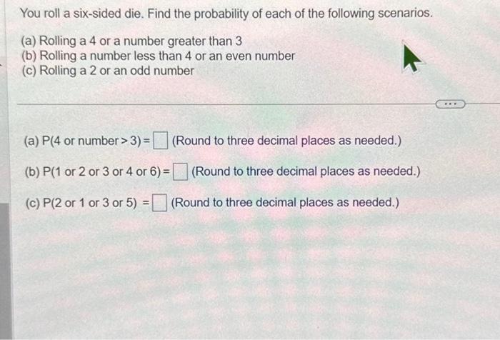 Solved You roll a six-sided die. Find the probability of | Chegg.com