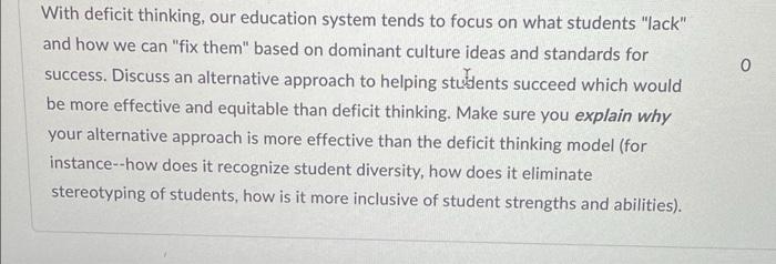 Solved 0 With deficit thinking, our education system tends | Chegg.com
