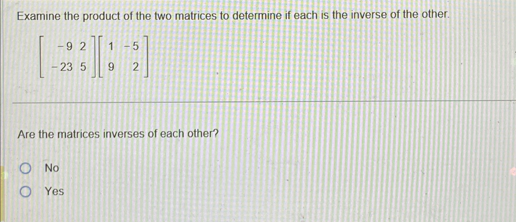Solved Examine the product of the two matrices to determine | Chegg.com