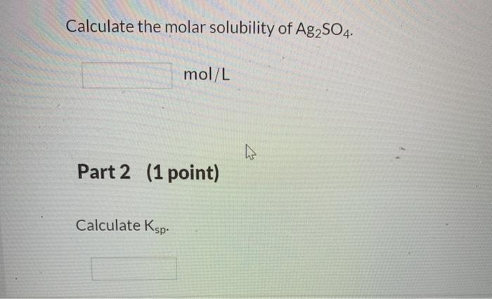Solved The solubility of Ag2SO4 at 25°C is 4.68 g/L. | Chegg.com