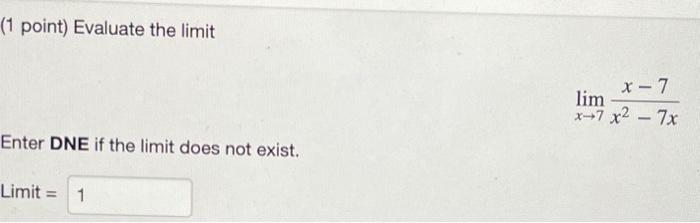 Solved (1 point) Evaluate the limit Enter DNE if the limit | Chegg.com