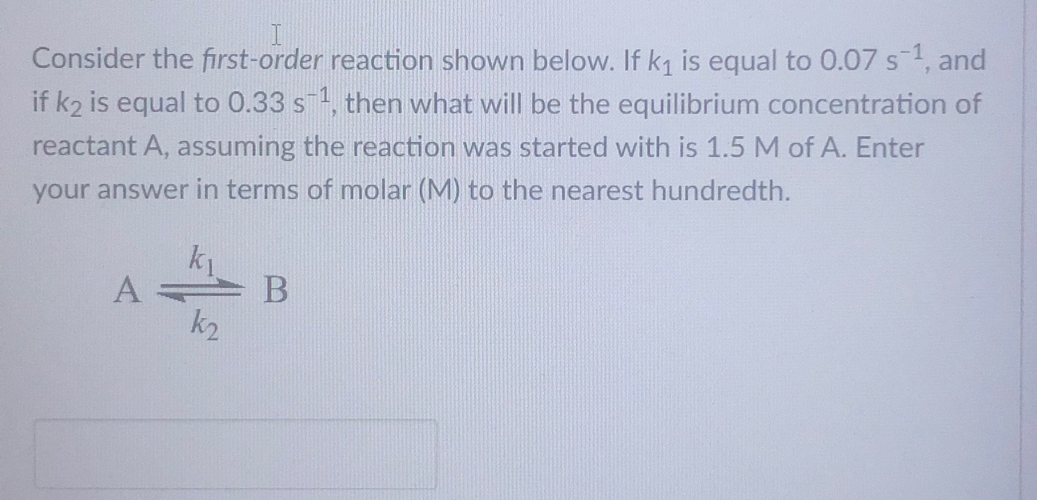 Solved Consider the first-order reaction shown below. If k1 | Chegg.com