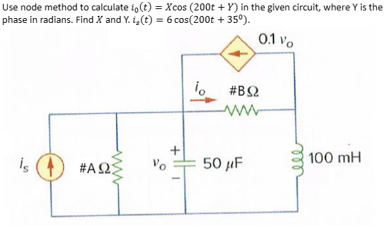 Solved Use node method to calculate i0(t)=xcos(200t+Y) ﻿in | Chegg.com