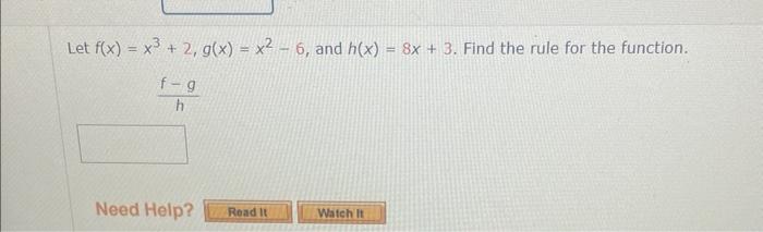 Solved Let f(x)=x3+2,g(x)=x2−6, and h(x)=8x+3. Find the rule | Chegg.com