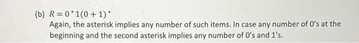 Solved b) R=0∗1(0+1)∗ Again, the asterisk implies any number | Chegg.com