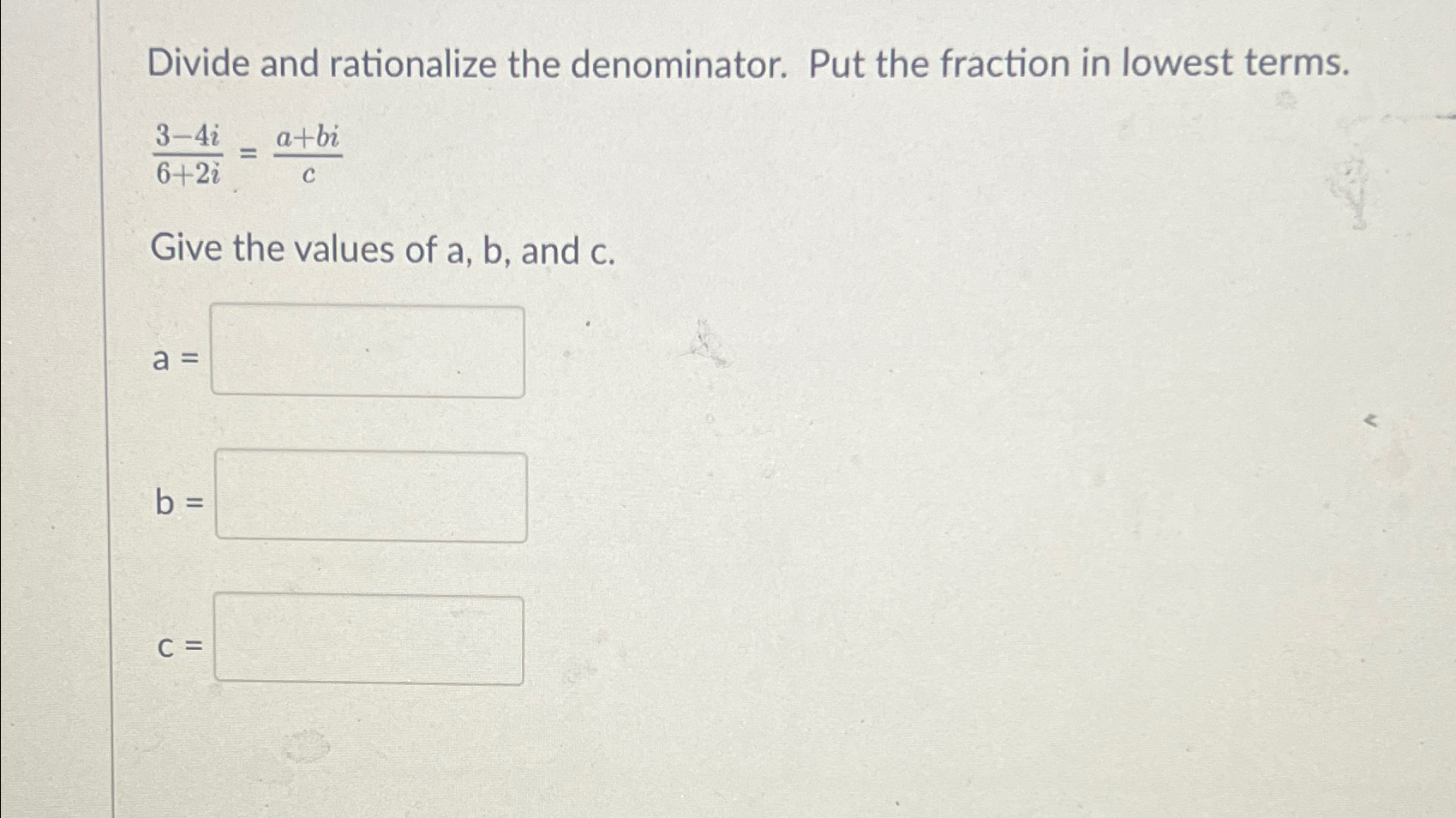 Solved Divide and rationalize the denominator. Put the | Chegg.com