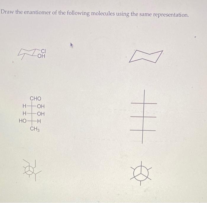 Solved Draw the enantiomer of the following molecules using | Chegg.com
