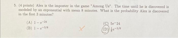 Solved 5. (4 points) Alex is the imposter in the game "Among | Chegg.com