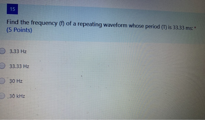 Solved 15 Find the frequency (f) of a repeating waveform | Chegg.com