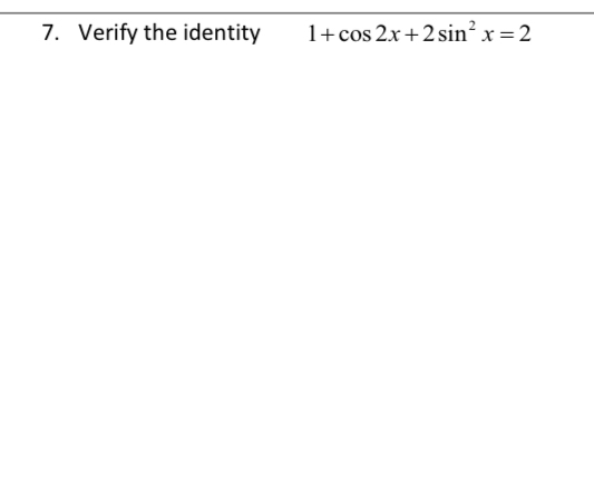 Solved Verify the identity 1+cos2x+2sin2x=2 | Chegg.com